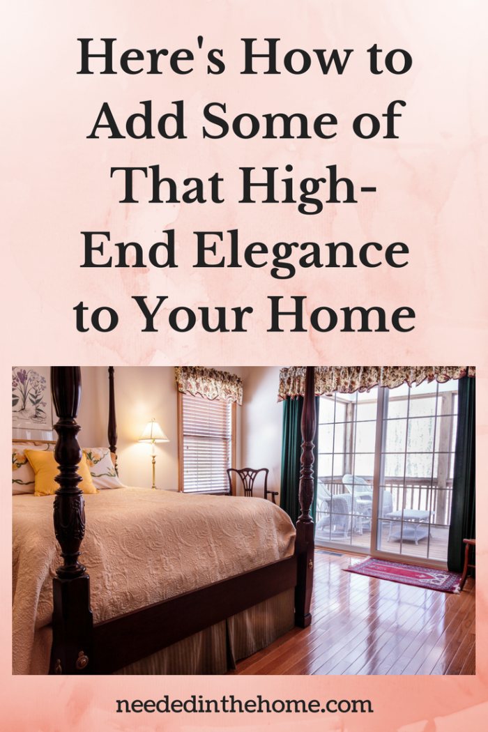 Here's How to Add Some of That High-End Elegance to Your Home
