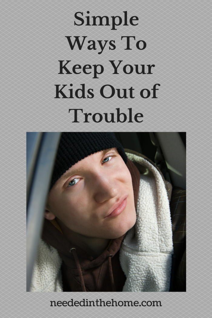 Simple Ways To Keep Your Kids Out of Trouble - NeededInTheHome