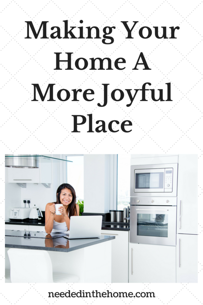 The Ultimate Guide To Making Your Home A More Joyful Place To Be