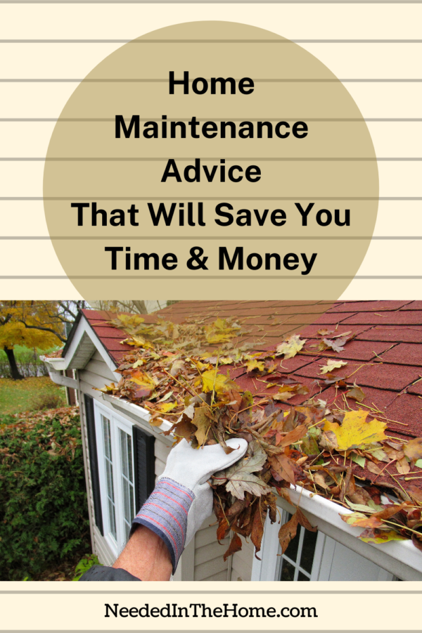 Home Maintenance Advice That Will Save You Time & Money