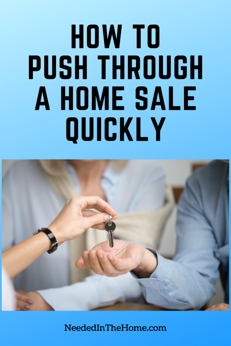 How to Push Through a Home Sale Quickly - NeededInTheHome