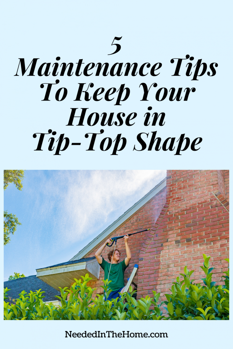 5 Maintenance Tips To Keep Your House in Tip-Top Shape