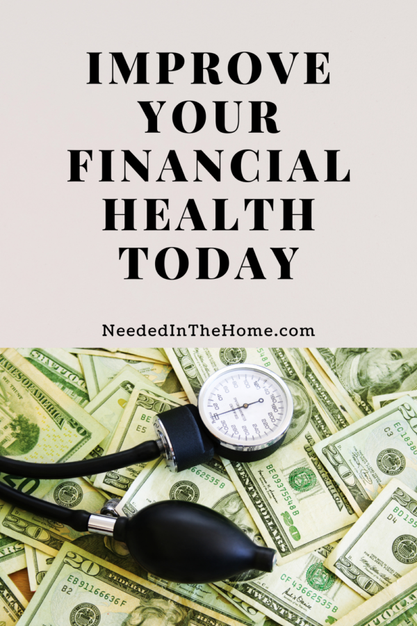 7 Steps To Improve Your Financial Health Today - NeededInTheHome