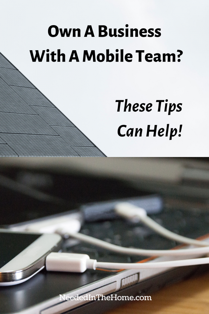 Own A Business With A Mobile Team? These Tips Can Help