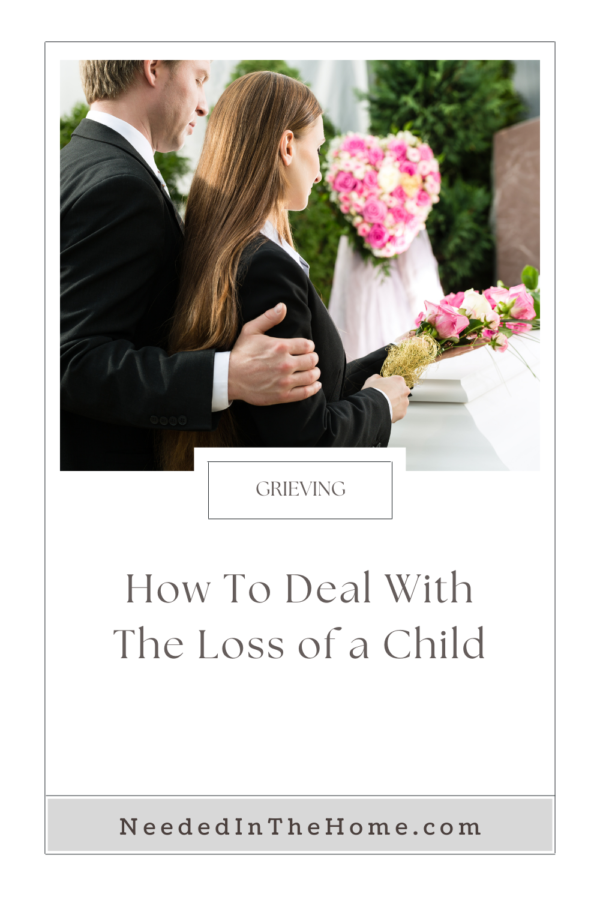 How To Deal With The Loss Of A Child - NeededInTheHome