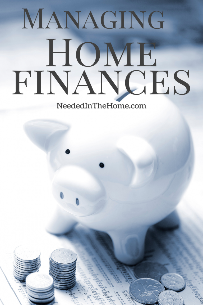 Things to Consider When Managing Home Finances - NeededInTheHome