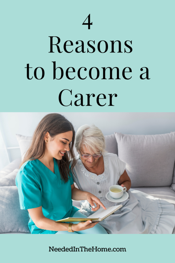 4 Reasons to Become a Carer - NeededInTheHome