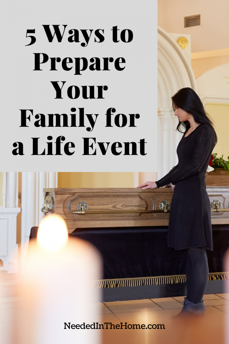 5 Ways to Prepare Your Family for a Life Event - NeededInTheHome