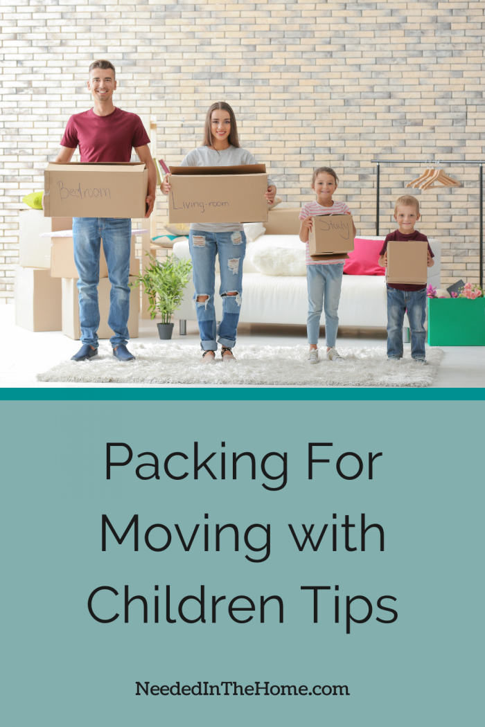 Packing for Moving With Children Tips - NeededInTheHome