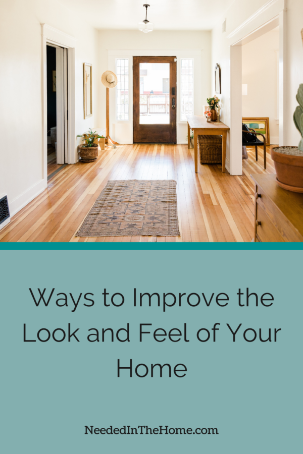 Ways to Improve the Look and Feel of Your Home