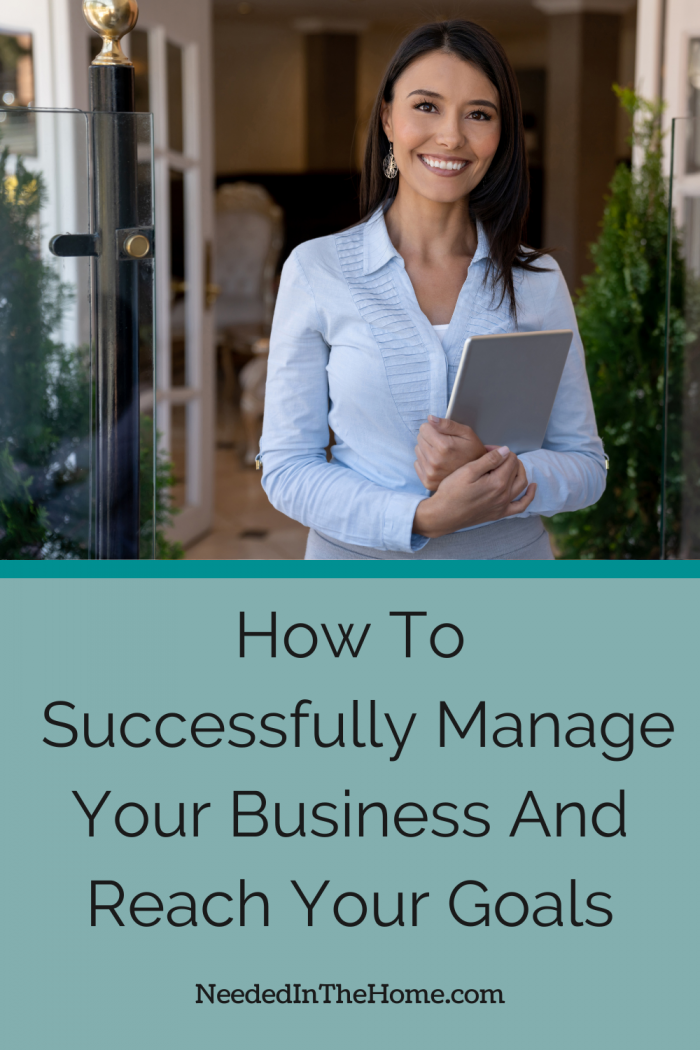 How To Successfully Manage Your Business And Reach Your Goals