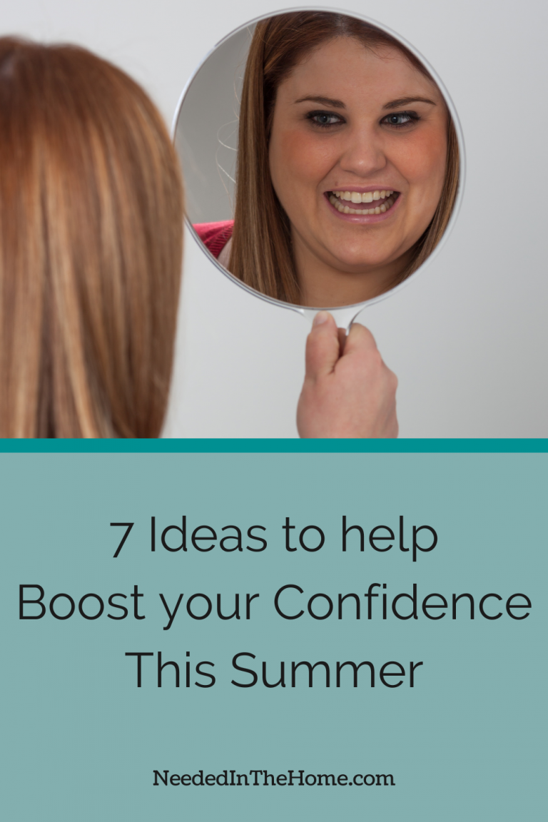 Seven Ideas To Help Boost Your Confidence This Summer - NeededInTheHome