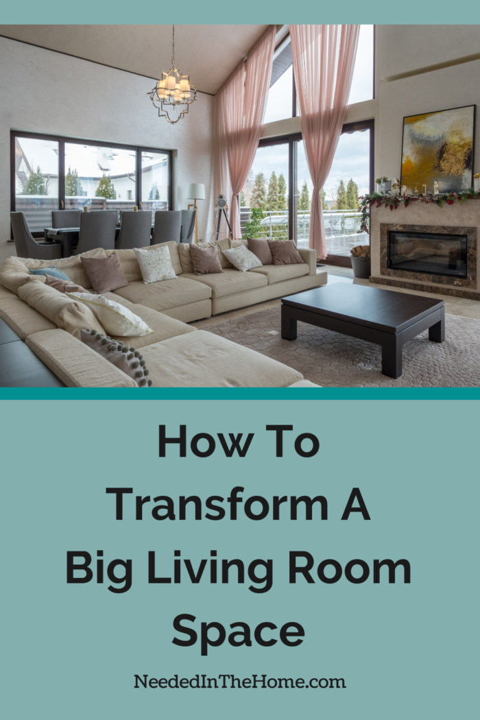 How To Transform A Big Living Room Space - NeededInTheHome