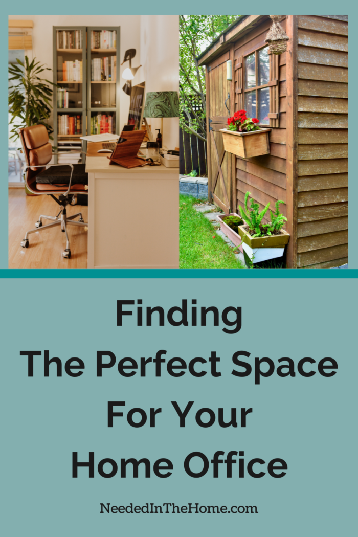 Finding The Perfect Space For Your Home Office - NeededInTheHome