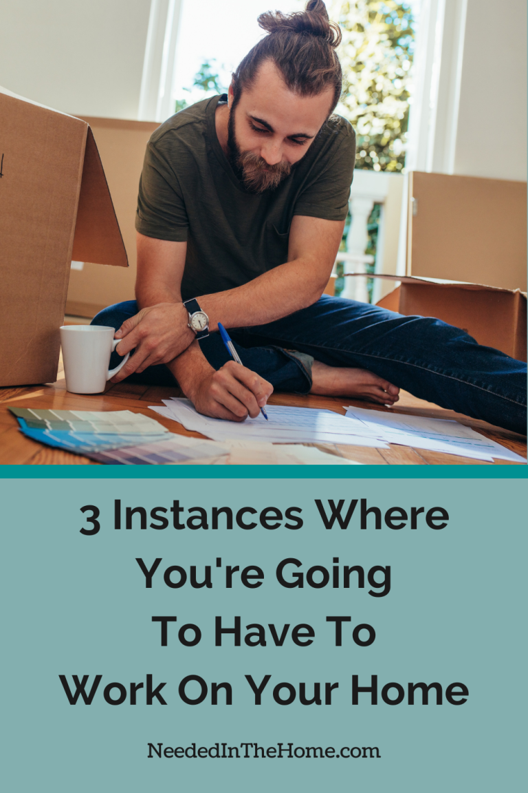 3 Instances Where You're Going To Have To Work On Your Home ...