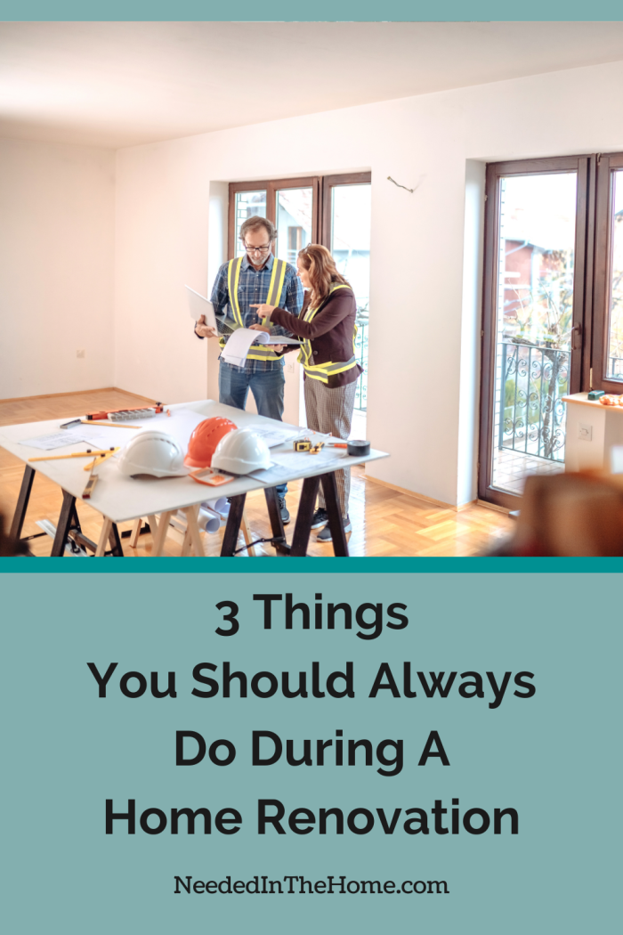 Three Things You Should Always Do During A Home Renovation ...