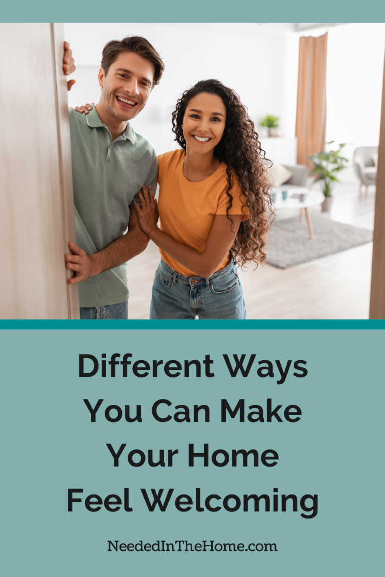Different Ways You Can Make Your Home Feel Welcoming - NeededInTheHome