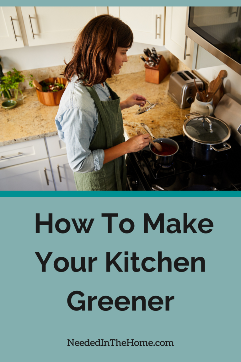 How To Make Your Kitchen Greener - NeededInTheHome