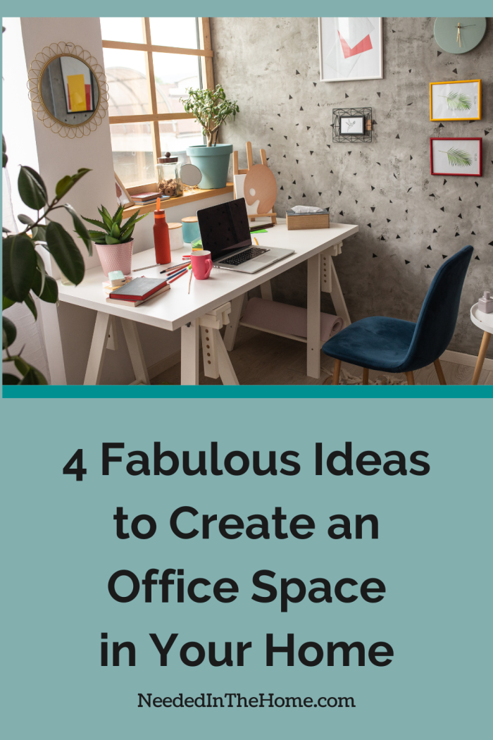 4 Fabulous Ideas to Create an Office Space in Your Home - NeededInTheHome