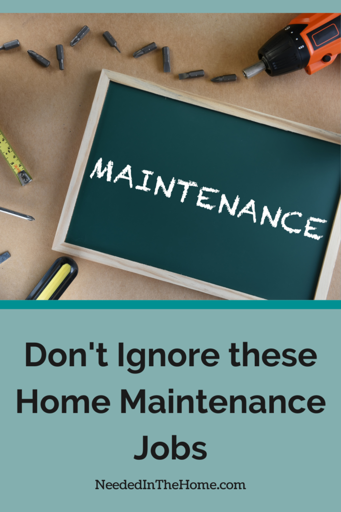 Don't Ignore these Home Maintenance Jobs - NeededInTheHome