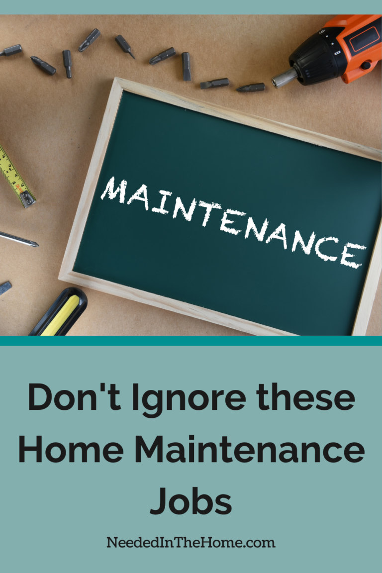 Don't Ignore these Home Maintenance Jobs - NeededInTheHome