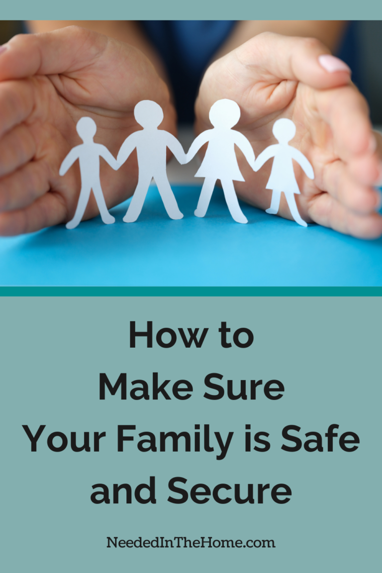 How to Make Sure Your Family is Safe and Secure - NeededInTheHome