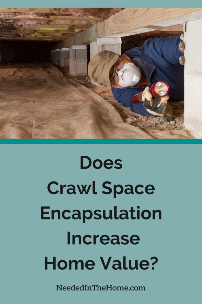 Does Crawl Space Encapsulation Increase Home Value? - NeededInTheHome