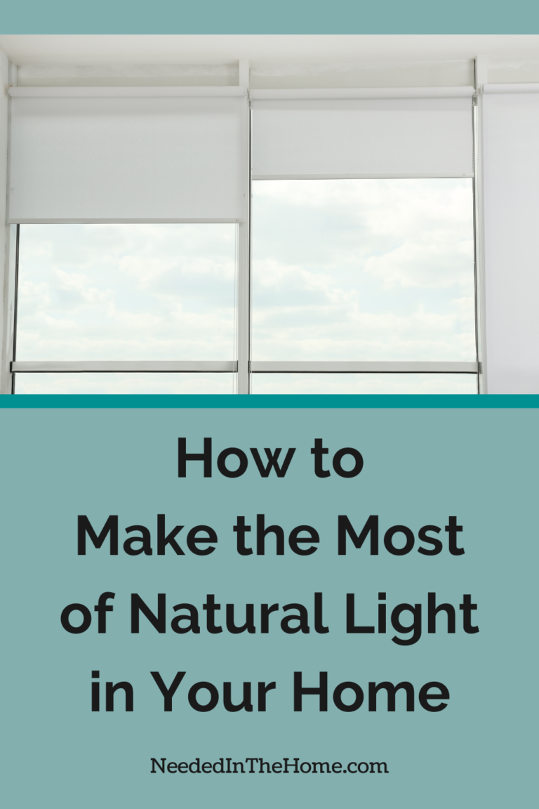 How to Make the Most of Natural Light in Your Home - NeededInTheHome