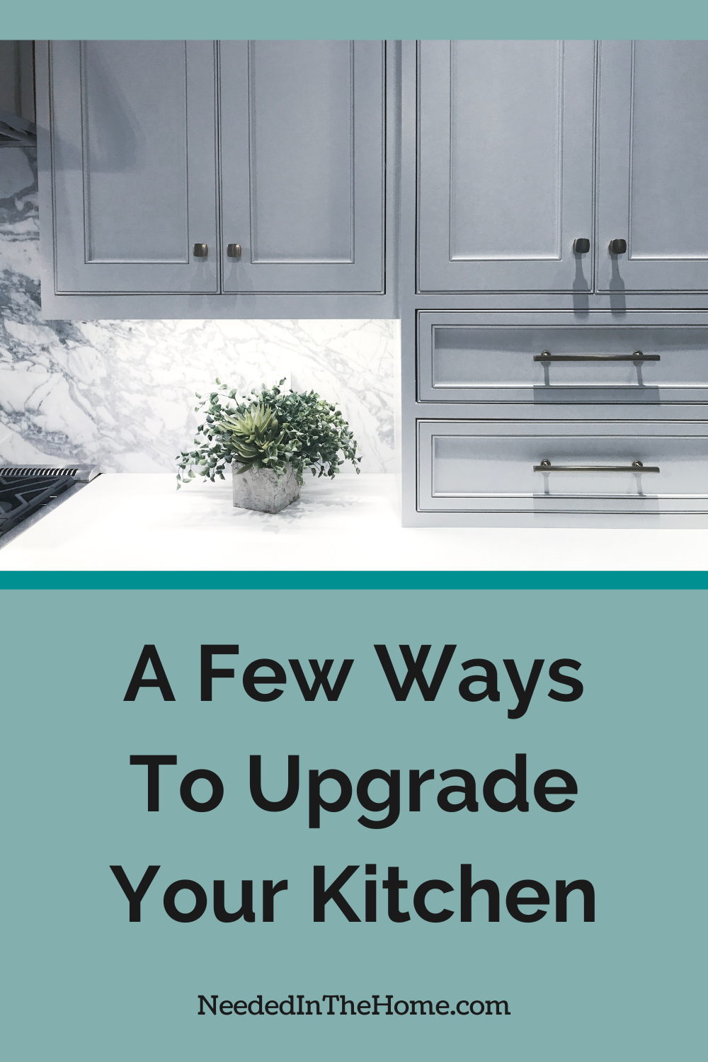 A Few Ways To Upgrade Your Kitchen - NeededInTheHome