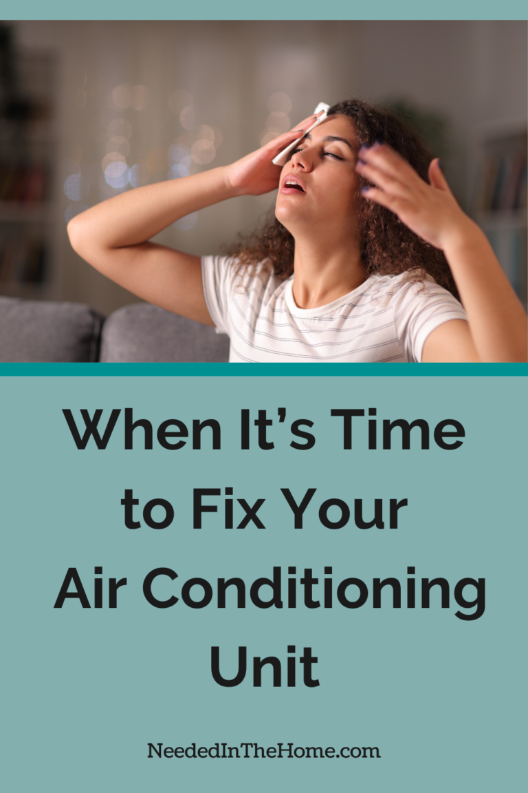 When It’s Time to Fix Your Air Conditioning Unit - NeededInTheHome