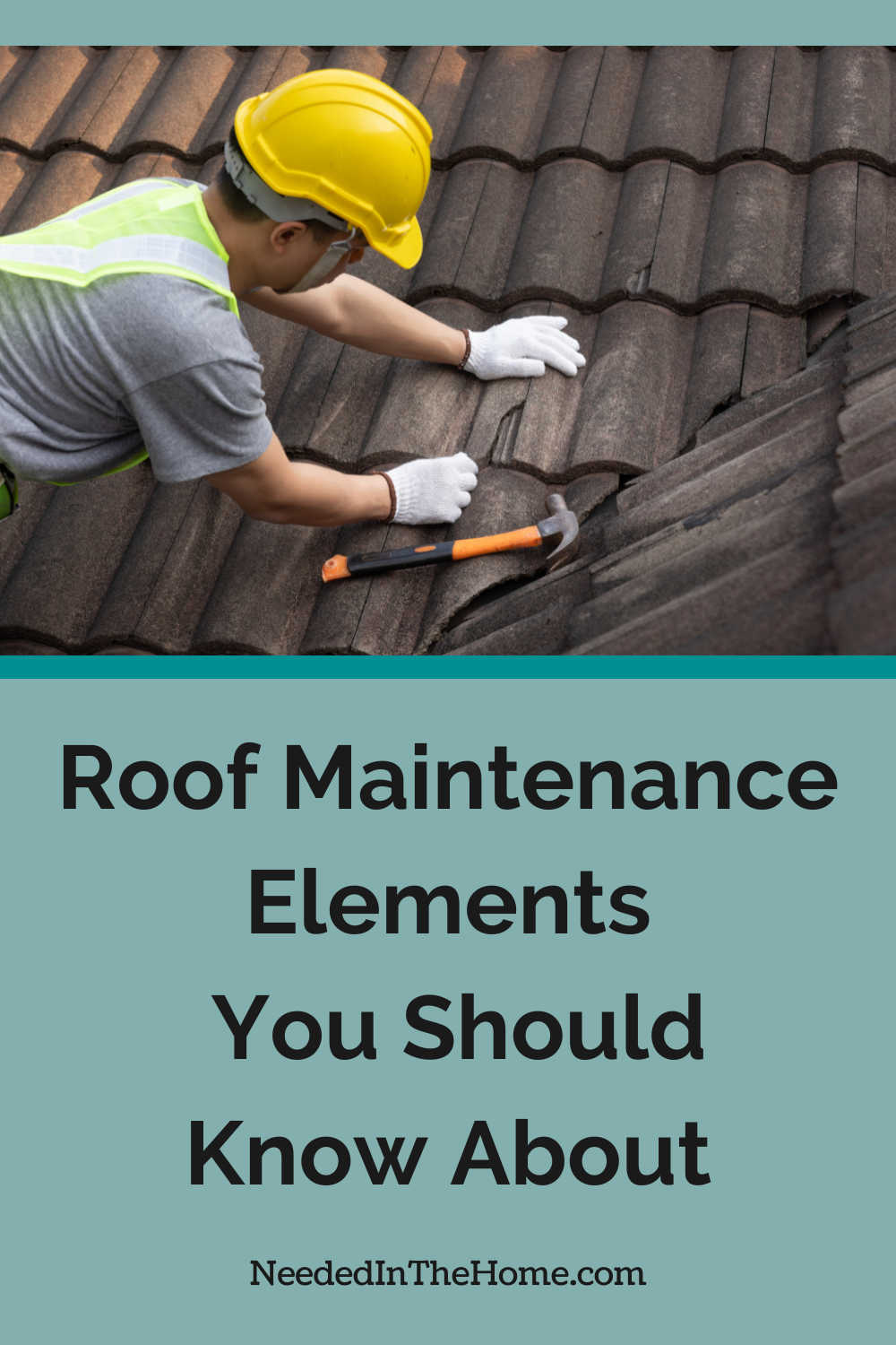 Roof Maintenance: Four Elements You Need to Know About - NeededInTheHome