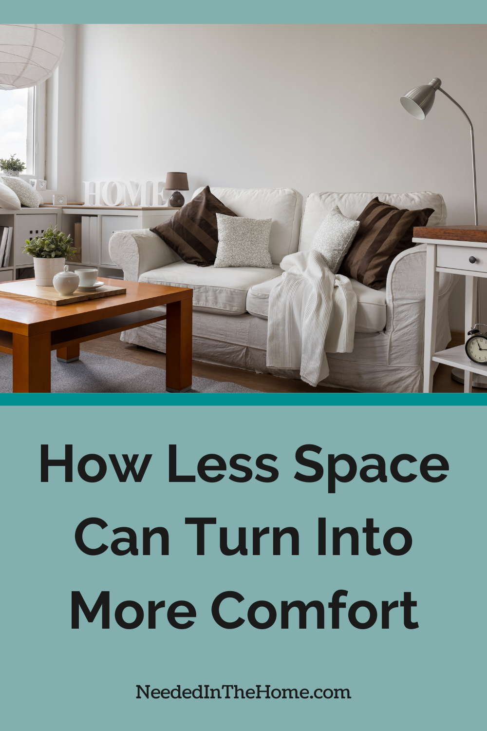 How Less Space Can Turn Into More Comfort - NeededInTheHome