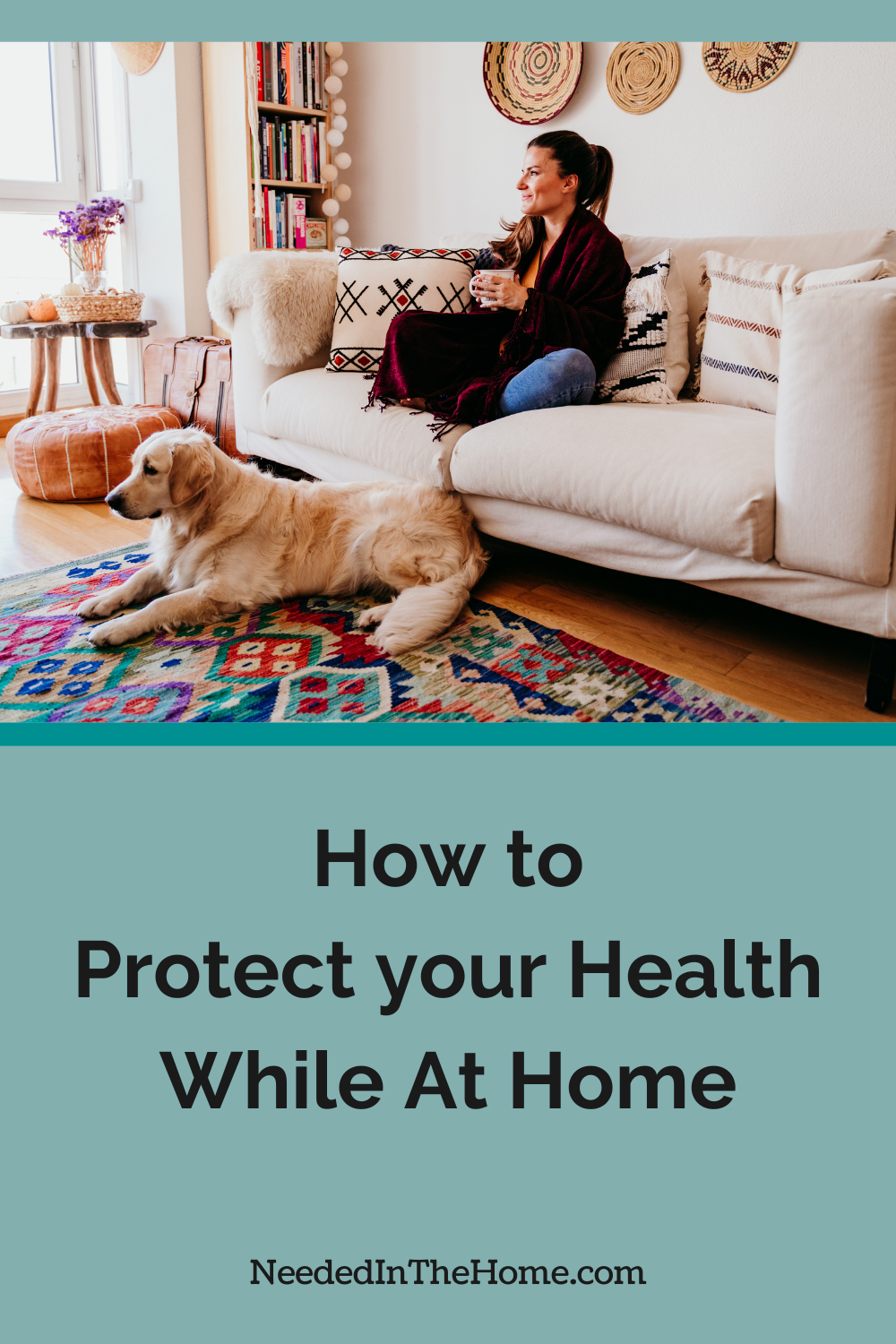How to Protect your Health While At Home - NeededInTheHome