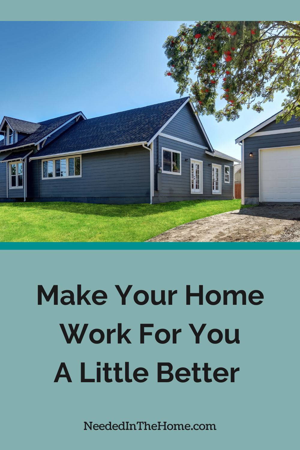 Make Your Home Work For You A Little Better - NeededInTheHome